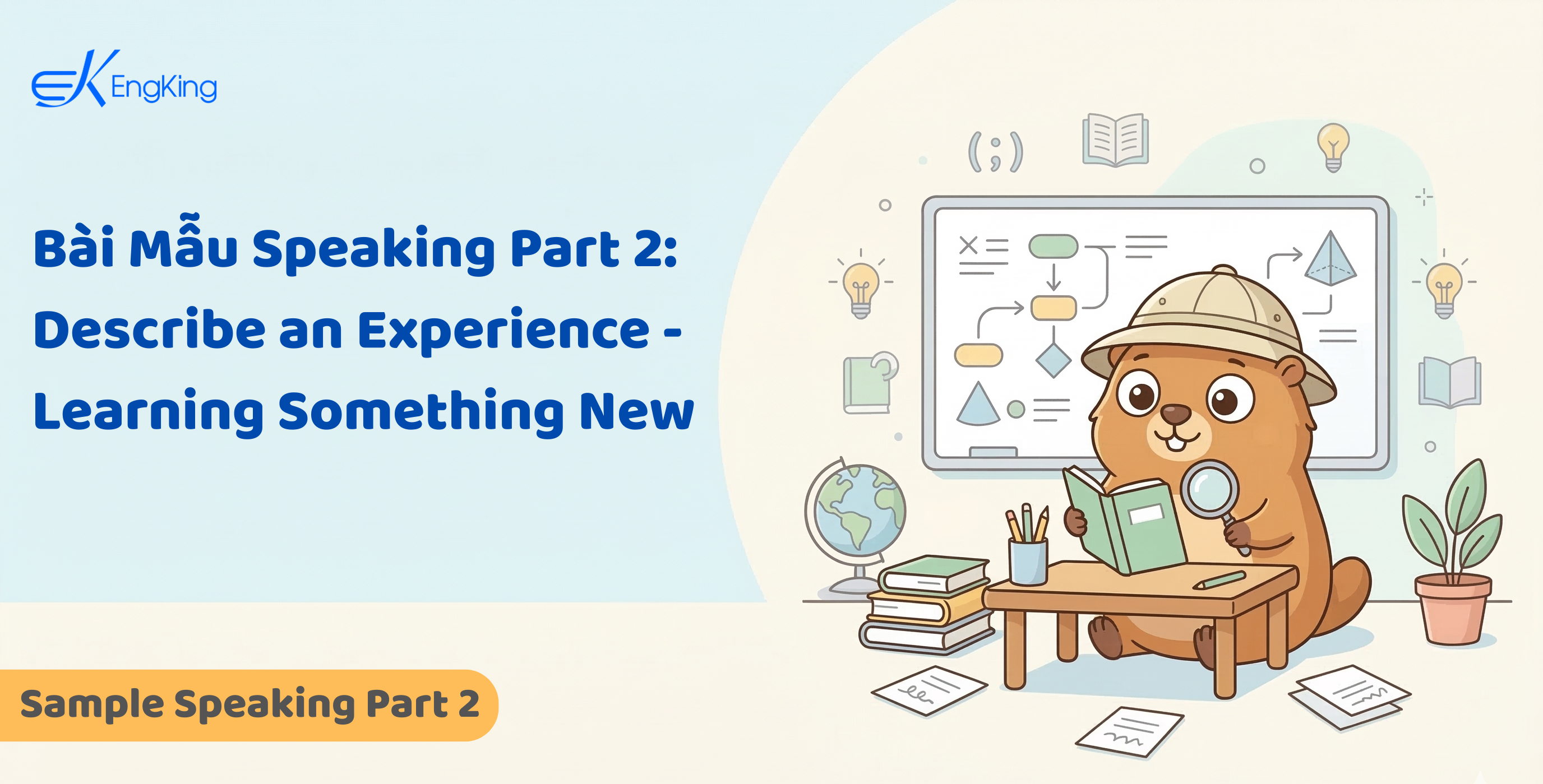 Bài Mẫu Speaking Part 2: Describe an Experience - Learning Something ...